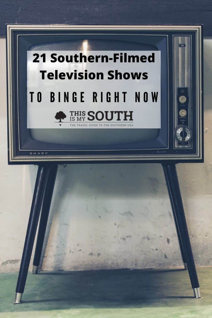 21 Southern-Filmed Television Shows To Binge Right Now - This Is My South
